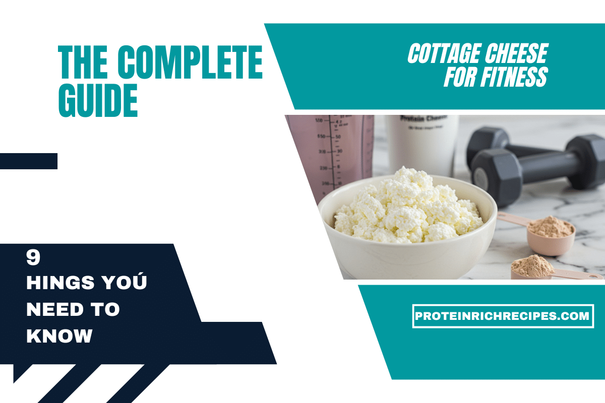 The Complete Guide to Cottage Cheese for Fitness: 9 Things You Need to Know